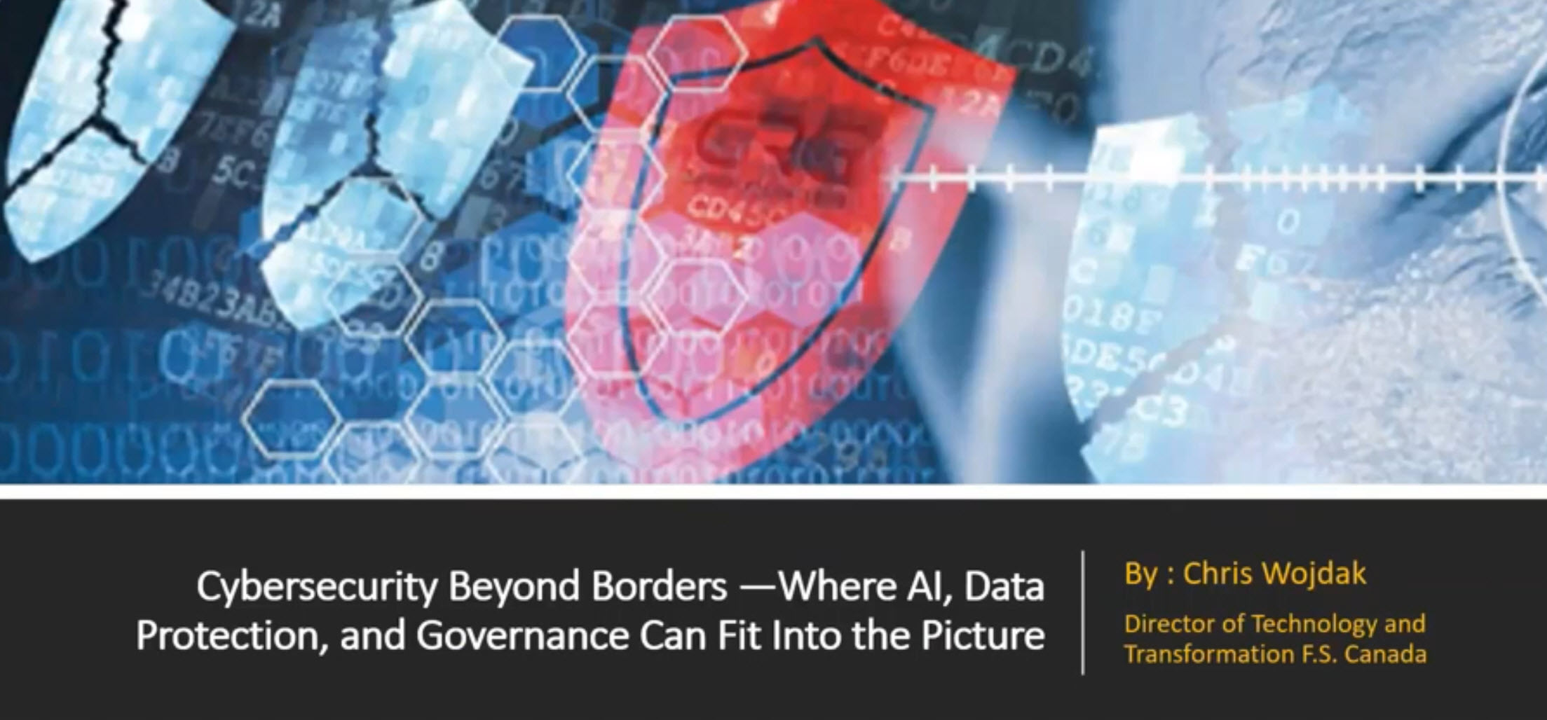 “Cybersecurity Beyond Borders —Where AI, Data Protection, and Governance Can Fit Into the ...