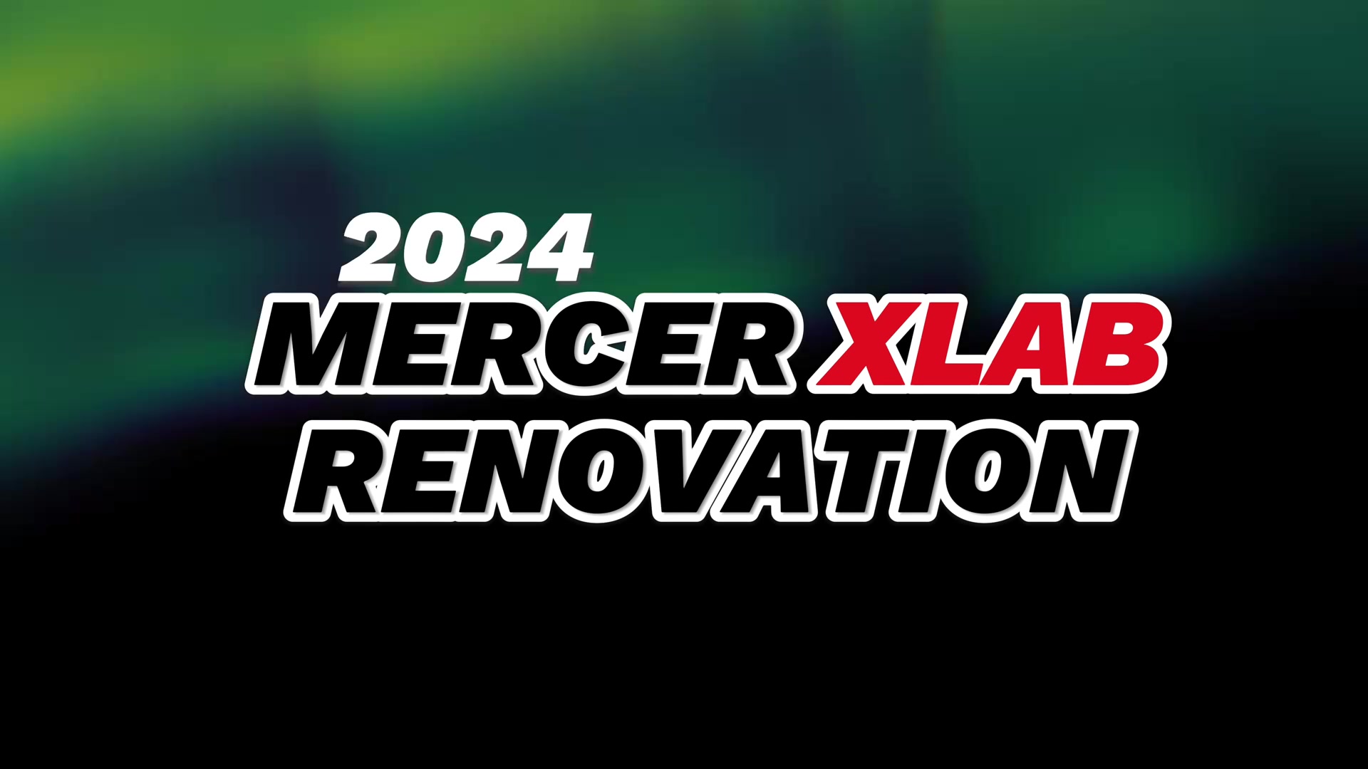 2024 Mercer XLAB Renovation
