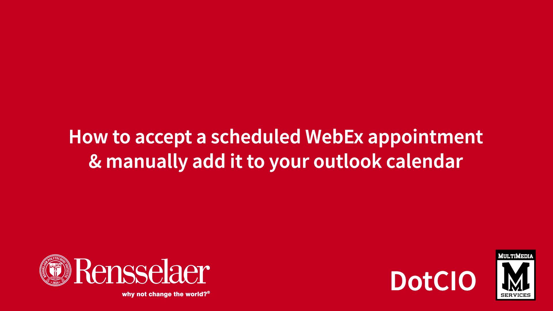 WebEx - How to accept a scheduled WebEx meeting and manually add it ...